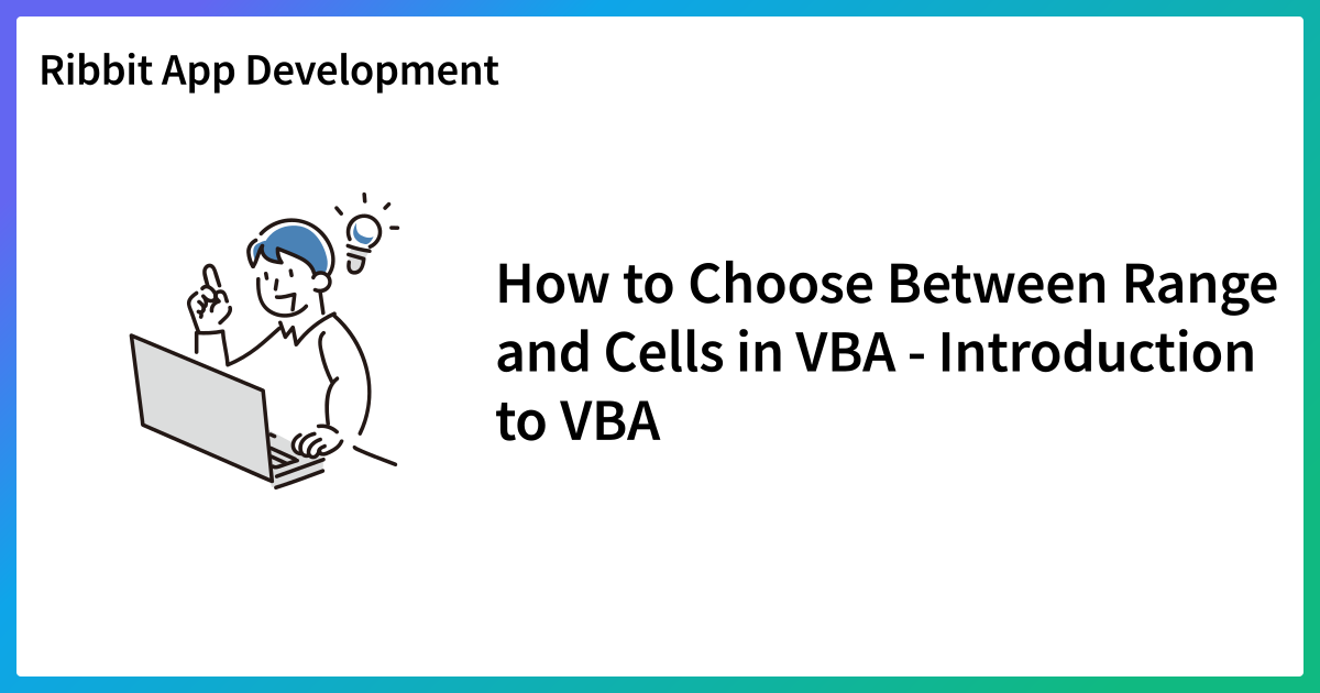 How to Choose Between Range and Cells in VBA - Introduction to VBA