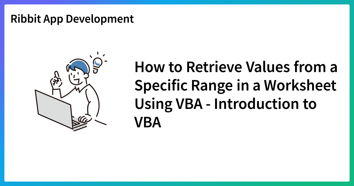 How to Retrieve Values from a Specific Range in a Worksheet Using VBA ...