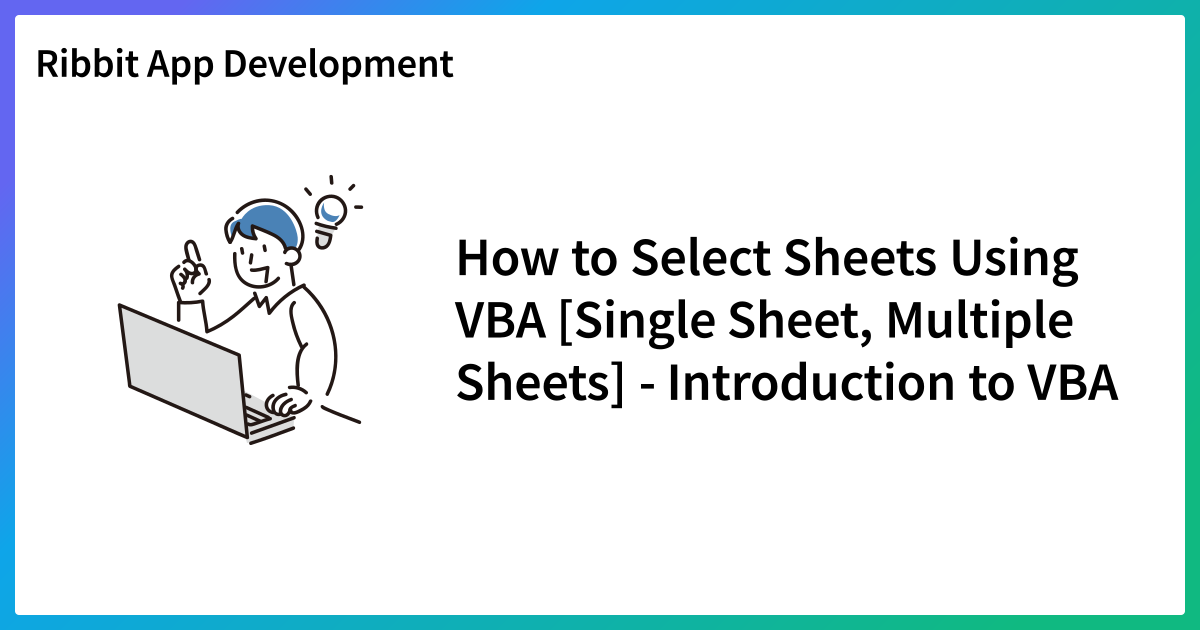 How To Select Sheets Using Vba Single Sheet Multiple Sheets Introduction To Vba